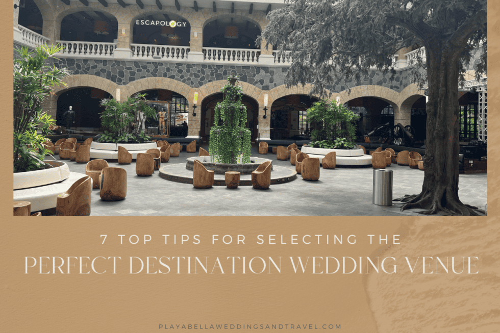 7 Top Tips for Selecting the Perfect Destination Wedding Venue